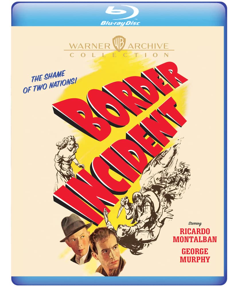 BORDER INCIDENT (BLU-RAY) Ricardo Montalban George Murphy Howard Da ...