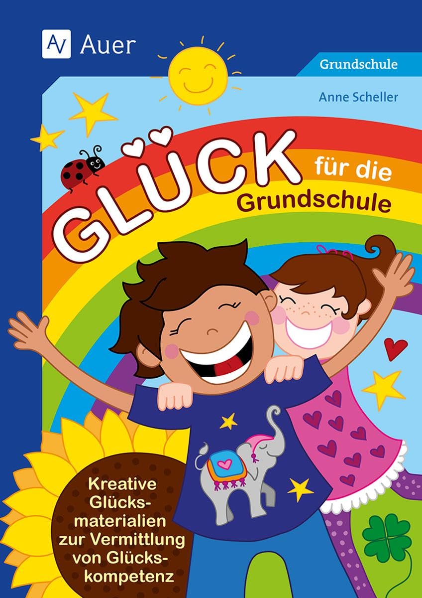 ANNE SCHELLER GLÜCK für die Grundschule: Kreative Glücksmaterialien ...