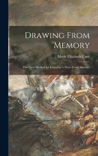 MARIE ELIZABETH CAVÉ Drawing From Memory (Relié) EUR 38,25 - PicClick FR