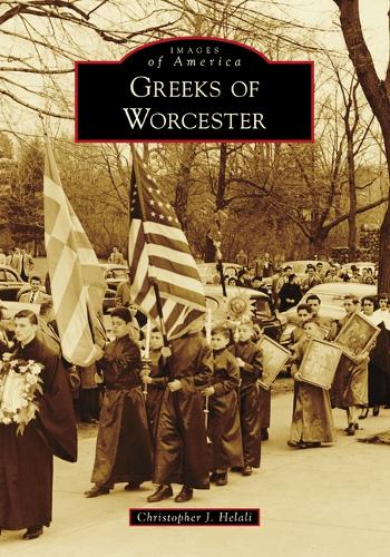 Christopher Helali Greeks of Worcester (Taschenbuch) Images of America ...