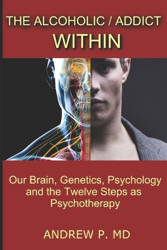 Andrew P The Alcoholic / Addict Within (Paperback) (UK IMPORT ...