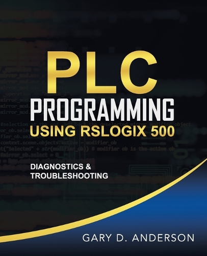 GARY D ANDERSON PLC Programming Using RSLogix 500 (Poche) EUR 15,10 - PicClick FR