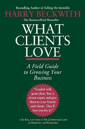 Harry Beckwith What Clients Love (Paperback) 9780446556026 | eBay