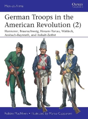 ROBBIE MACNIVEN GERMAN Troops in the American Revolution (2) (Poche ...