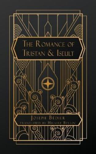 JOSEPH BÉDIER THE Romance of Tristan and Iseult (Poche) EUR 14,70 ...