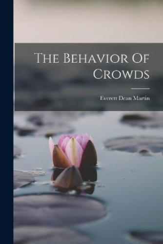 Everett Dean Martin The Behavior Of Crowds (Paperback) (UK IMPORT ...