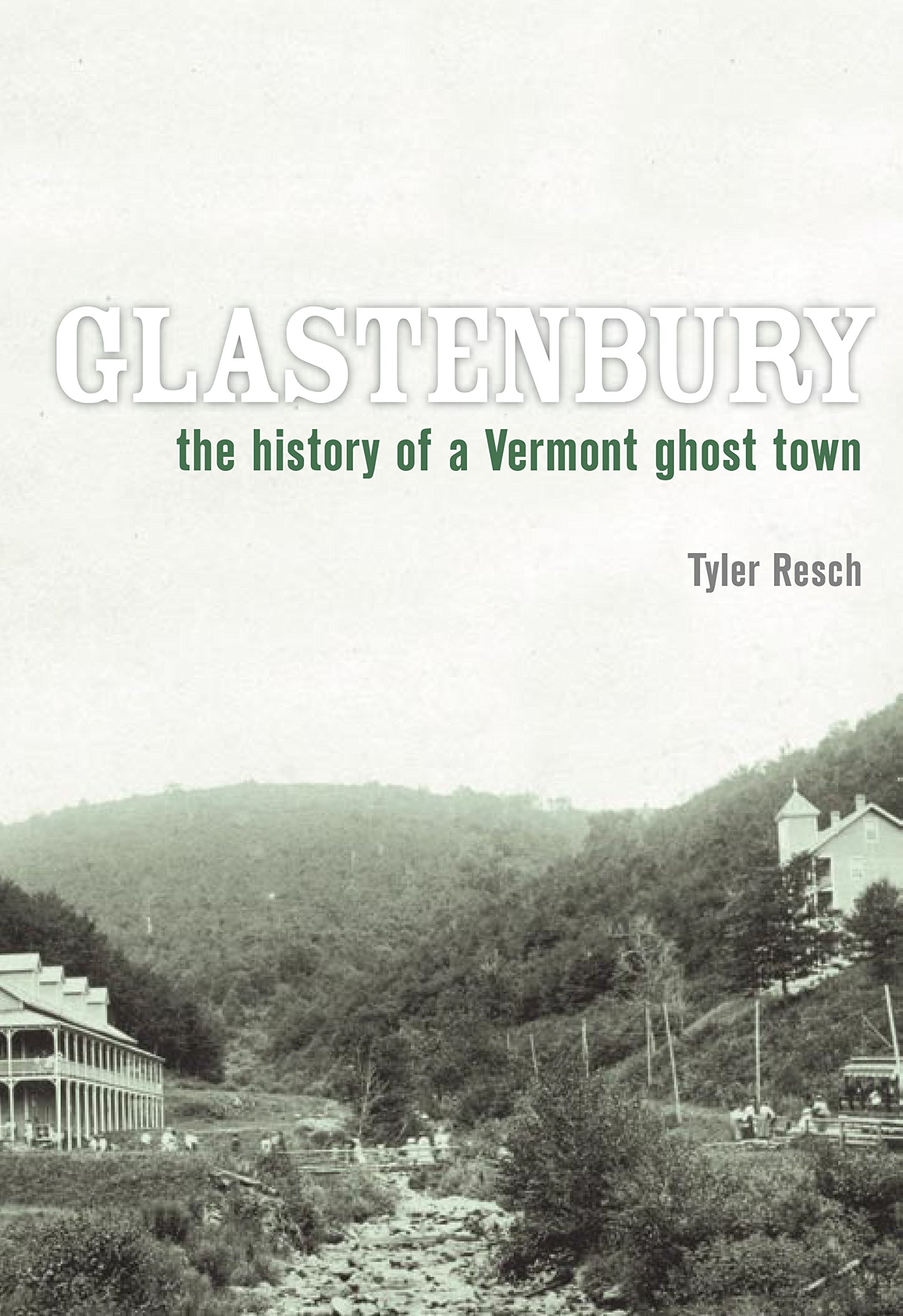 `Resch, Tyler` Glastenbury: The History Of A Vermont Ghost (US IMPORT ...