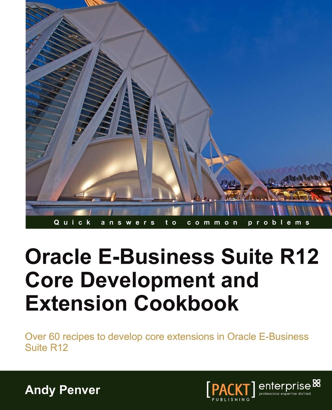 Penver, Andy Oracle E-Business Suite R12 Core Development A (UK IMPORT ...