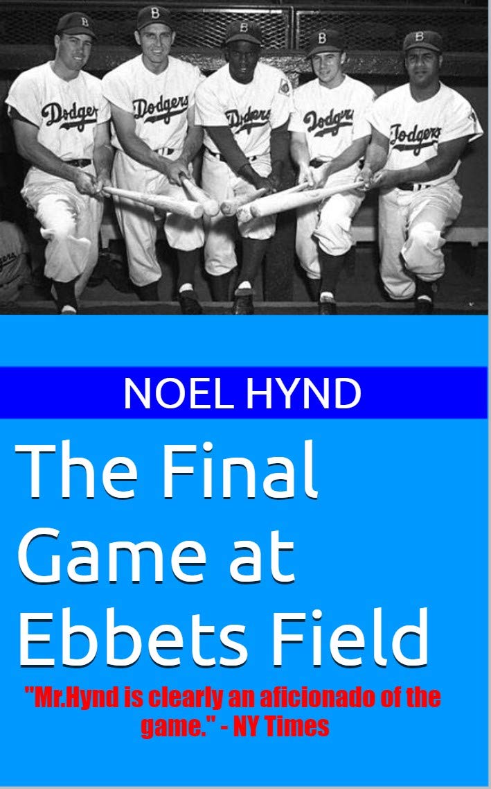 Noel Hynd The Final Game at Ebbets Field: ....and other (Paperback) (UK ...